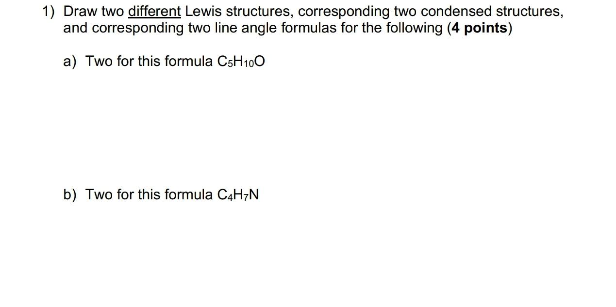 Solved 1) Draw two different Lewis structures, corresponding | Chegg.com