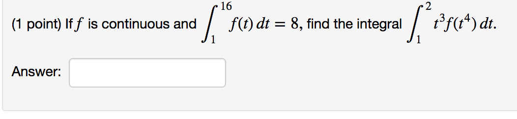 Solved 16 2 f(t) dt 8, find the integral (1 point) If f is | Chegg.com