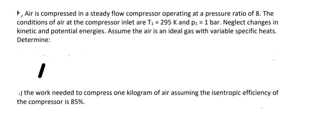 Solved Air is compressed in a steady flow compressor | Chegg.com
