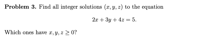 Solved Problem 3. Find all integer solutions (x, y, z) to | Chegg.com