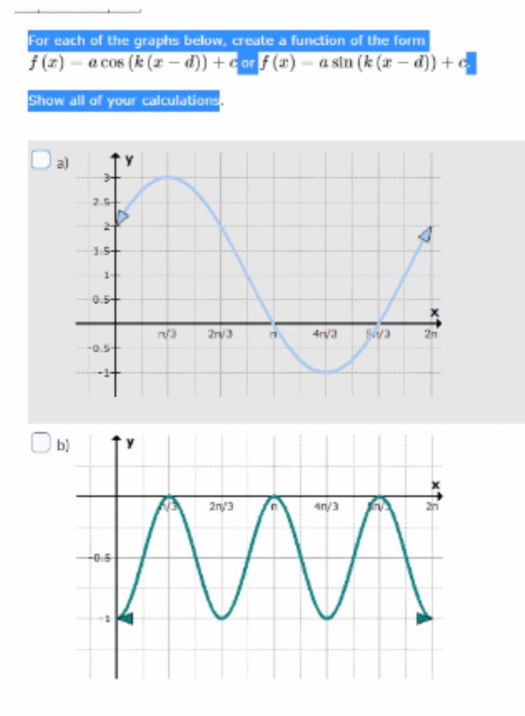 Solved f(x)−acos(k(x−d))+c or f(x)−asin(k(x−d))+ | Chegg.com
