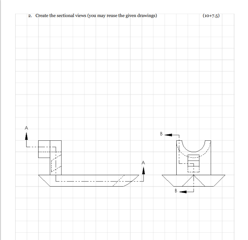 Solved 2. Create the sectional views (you may reuse the | Chegg.com