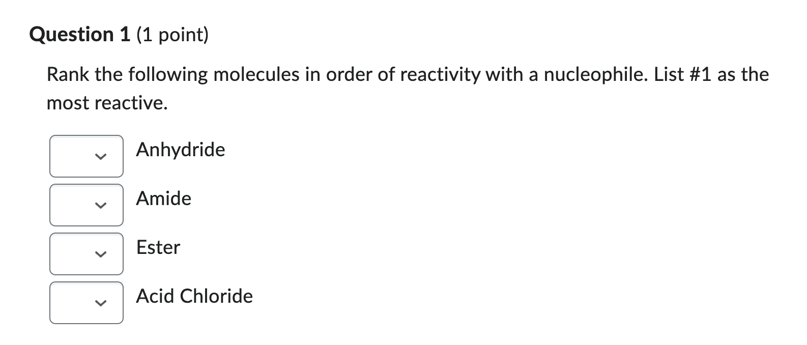 Solved Question 1 (1 ﻿point)Rank the following molecules in | Chegg.com