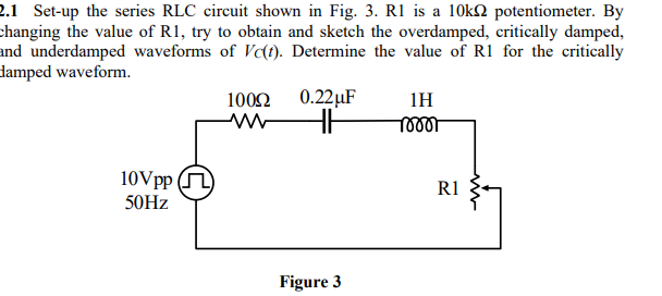 Solved 2.1 ﻿Set-up the series RLC circuit shown in Fig. 3. | Chegg.com