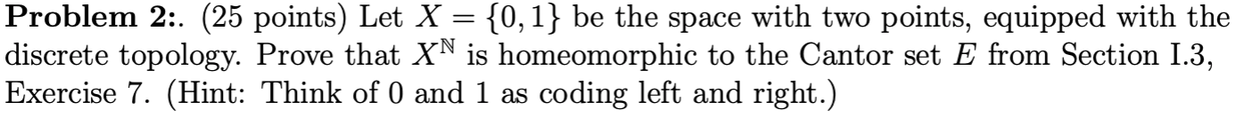 Solved Problem 2:. (25 points) Let X = {0,1} be the space | Chegg.com