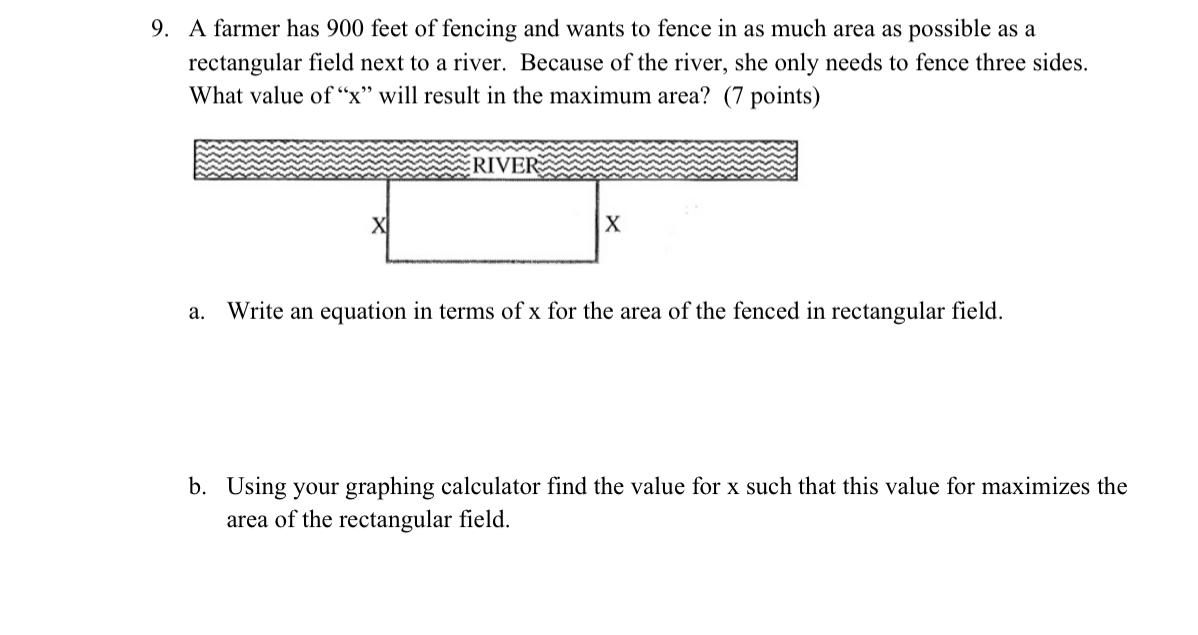 Solved 9. A farmer has 900 feet of fencing and wants to | Chegg.com
