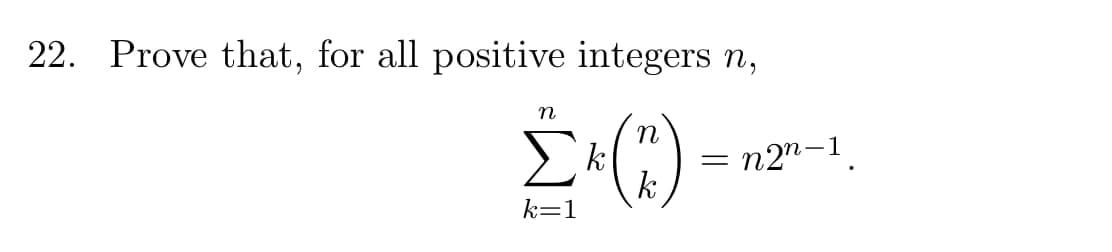 Solved 22. Prove that, for all positive integers n, Σ(1) Σ = | Chegg.com