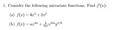 Solved 1. Consider the following univariate functions. Find | Chegg.com
