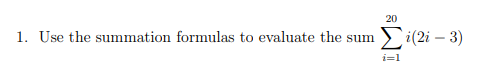 Solved 20 1. Use the summation formulas to evaluate the sum | Chegg.com