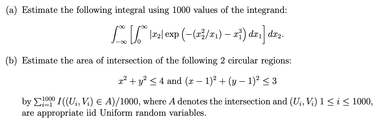 Solved (a) Estimate the following integral using 1000 values | Chegg.com