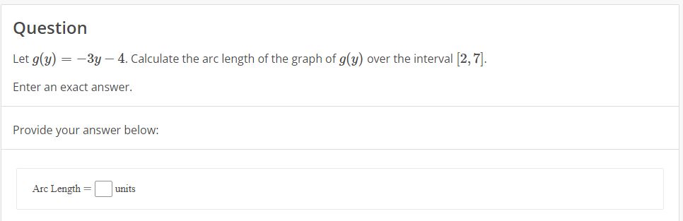 Solved QuestionLet g(y)=-3y-4. ﻿Calculate the arc length of | Chegg.com