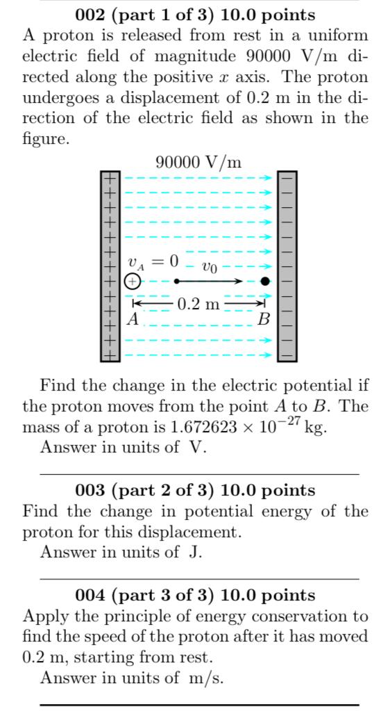 Solved 002 (part 1 of 3) 10.0 points A proton is released | Chegg.com