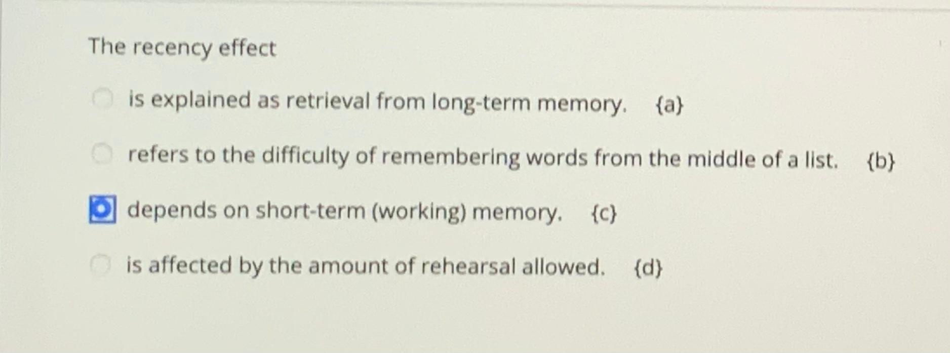 Solved The recency effect is explained as retrieval from | Chegg.com