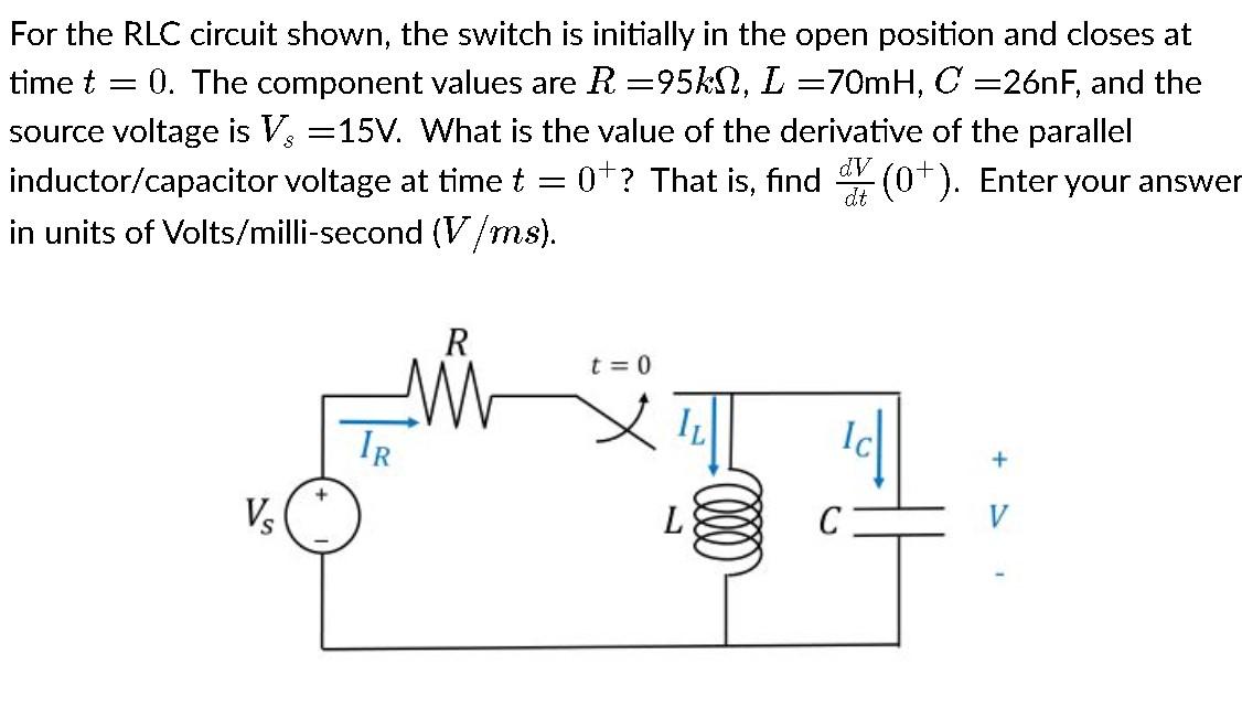 For the RLC circuit shown, the switch is initially in | Chegg.com