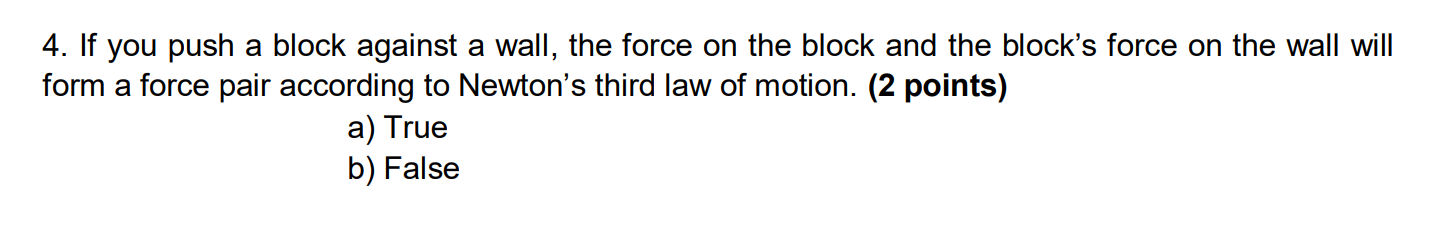 Solved 4. ﻿If you push a block against a wall, the force on | Chegg.com