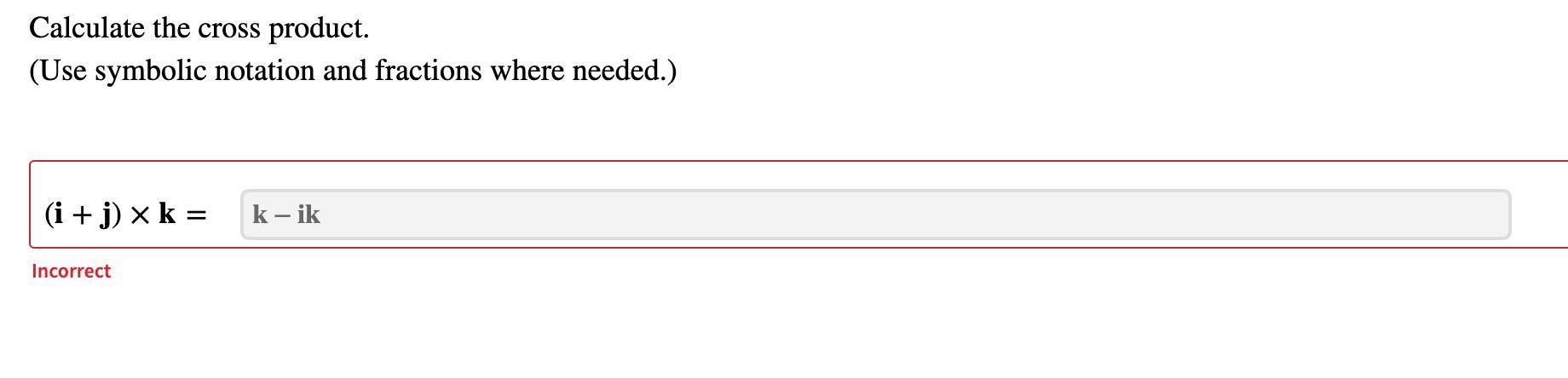 Solved Calculate the cross product. (Use symbolic notation | Chegg.com