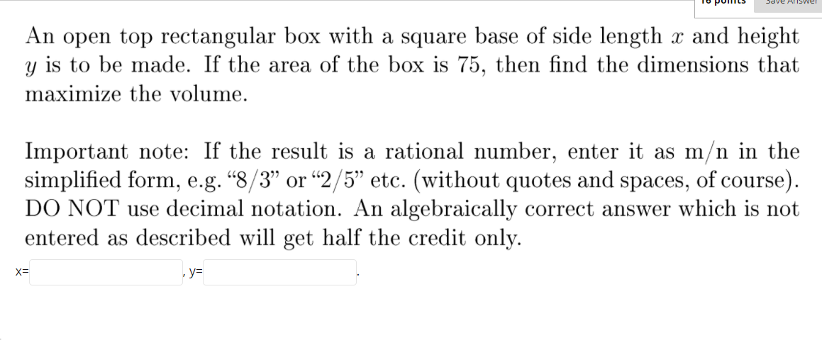 Solved Save An open top rectangular box with a square base | Chegg.com