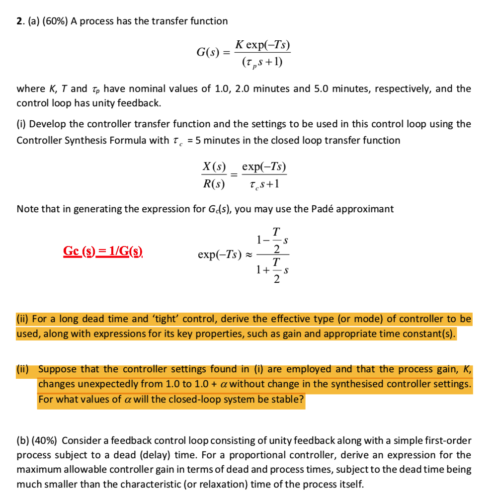 Solved 2. (a) (60%) A process has the transfer function K | Chegg.com