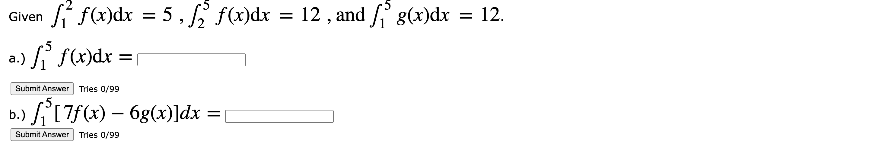 Solved Given ∫12f(x)dx=5,∫25f(x)dx=12, and ∫15g(x)dx=12. a.) | Chegg.com