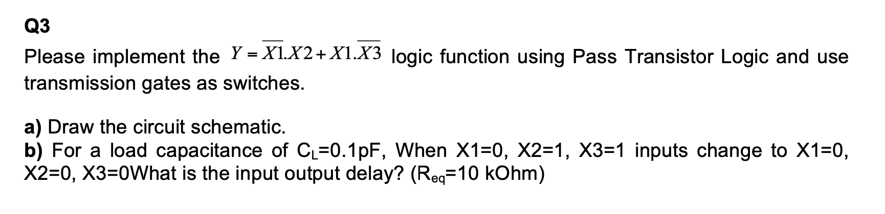 Q3 Please implement the Y = X1.X2+X1.X3 logic | Chegg.com
