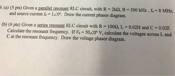 Solved Given a parallel resonant RLC circuit, with R = 2k | Chegg.com