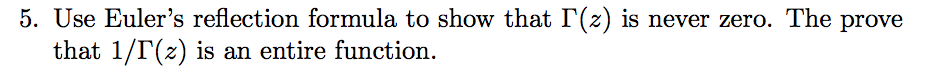 Solved 5, Use Euler's reflection formula to show that「(z) is | Chegg.com