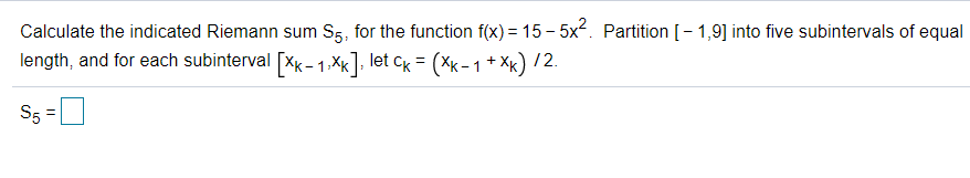 Solved Calculate the indicated Riemann sum S5, for the | Chegg.com