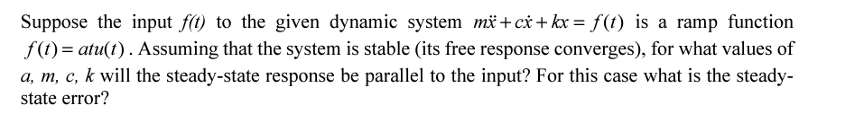 Solved Suppose the input f(t) to the given dynamic system | Chegg.com