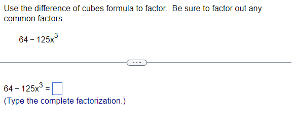 Solved Use the difference of cubes formula to factor. Be | Chegg.com