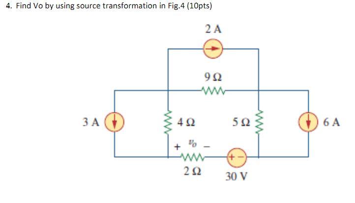 Solved 4 Find Vo By Using Source Transformation In Fig4 