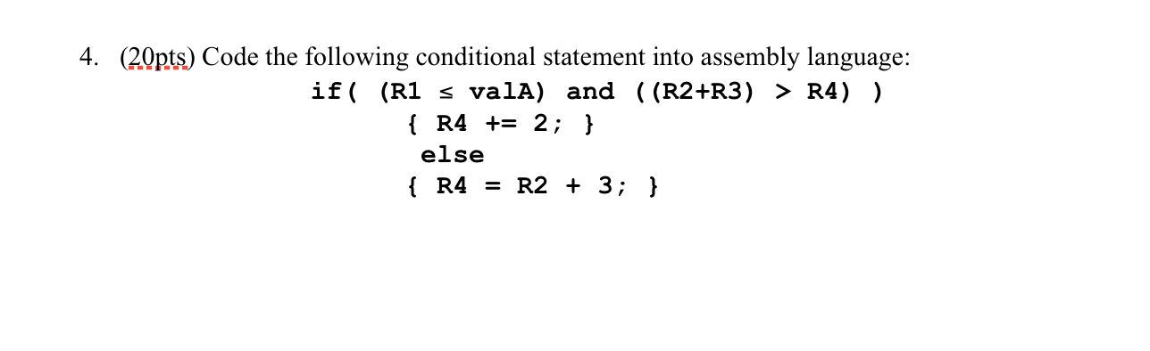 Solved 4. (20pts) Code the following conditional statement | Chegg.com