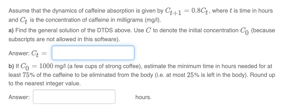 Solved Assume that the dynamics of caffeine absorption is | Chegg.com