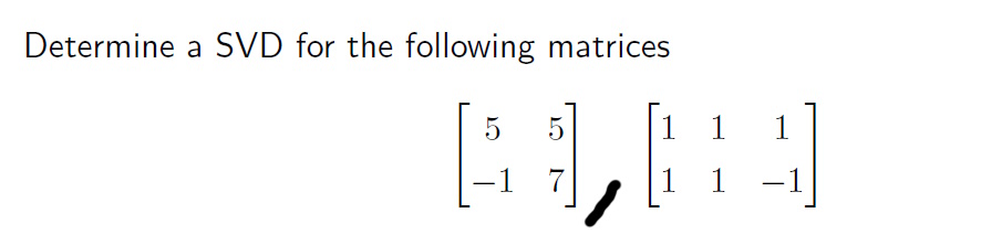 Solved Determine a SVD for the following matrices | Chegg.com