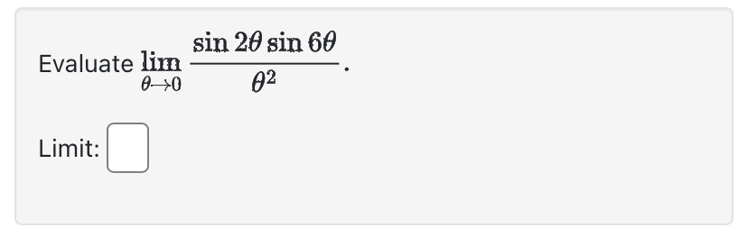 Solved Evaluate limθ→0θ2sin2θsin6θ Limit: | Chegg.com
