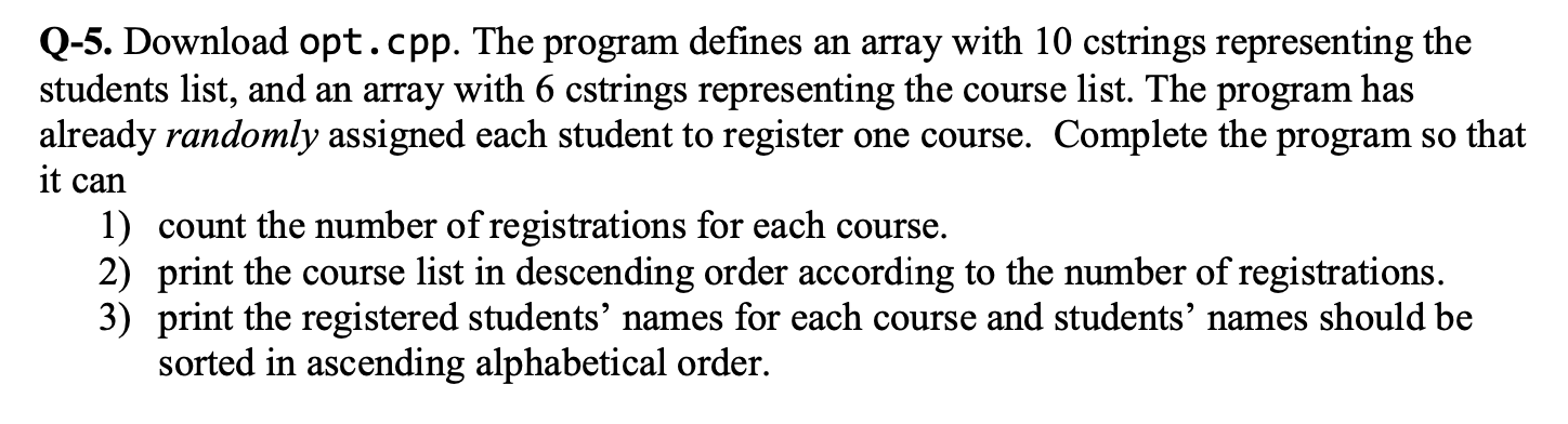 Solved Q-5. Download opt.cpp. The program defines an array | Chegg.com Solved Q-5. Download opt.cpp. The program defines an array | Chegg.com