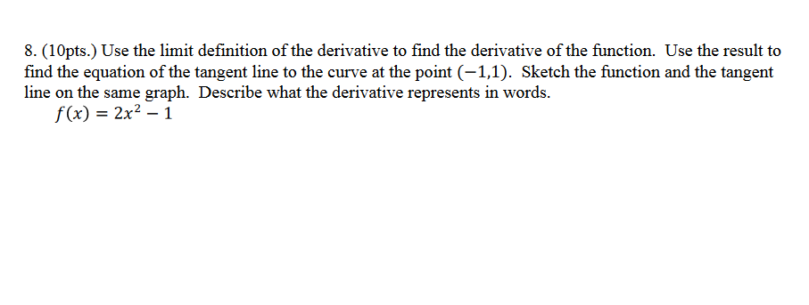 Solved 8. (10pts.) Use the limit definition of the | Chegg.com