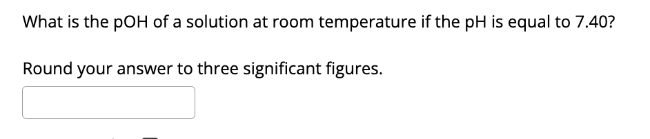 Solved What is the pOH of a solution at room temperature if | Chegg.com