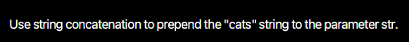 Solved Use string concatenation to prepend the "cats" string | Chegg.com