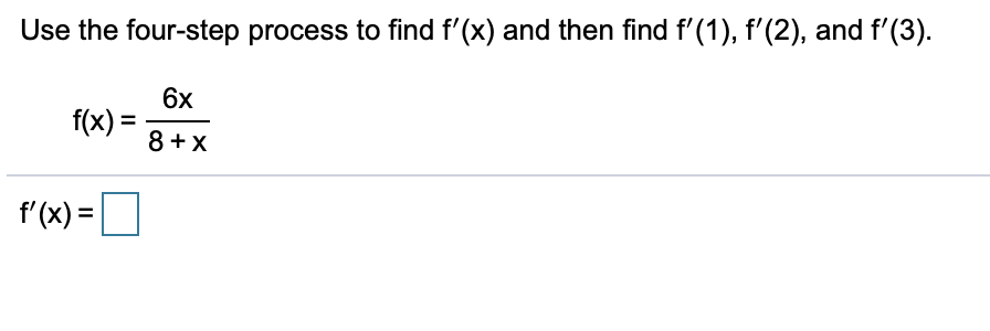 Solved Use the four-step process to find f'(x) and then find | Chegg.com