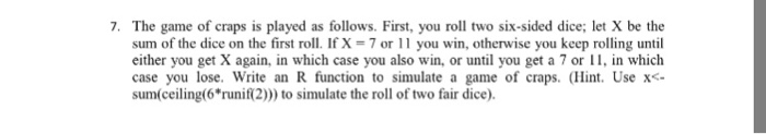 Solved 7. The game of craps is played as follows. First, you | Chegg.com