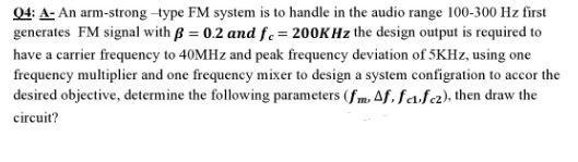 Solved 04: A- An arm-strong-type FM system is to handle in | Chegg.com