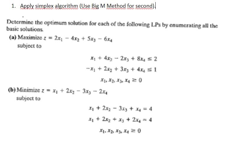 Solved 1. Apply simplex algorithm (Use Big M Method for | Chegg.com