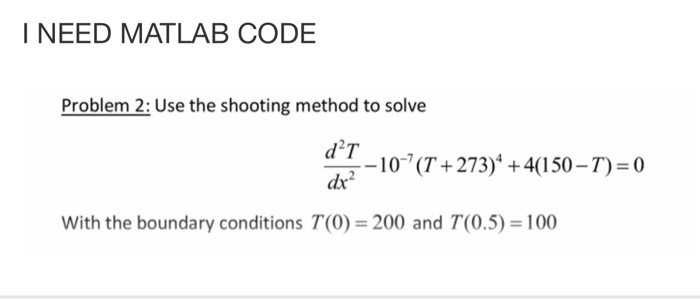 I NEED MATLAB CODE Problem 2: Use the shooting method | Chegg.com