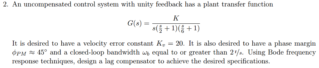 Solved 2. An uncompensated control system with unity | Chegg.com