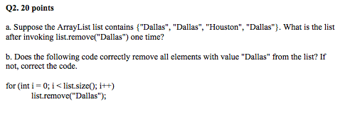 Solved Q2. 20 points a. Suppose the ArrayList list contains | Chegg.com