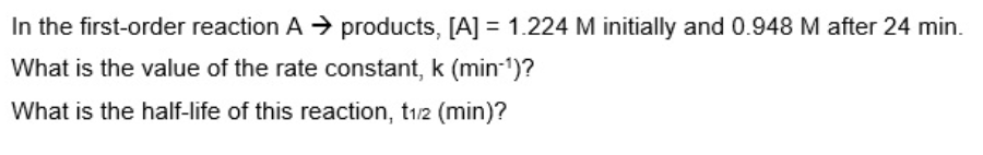 Solved In the first-order reaction A→ products, [A]=1.224M | Chegg.com