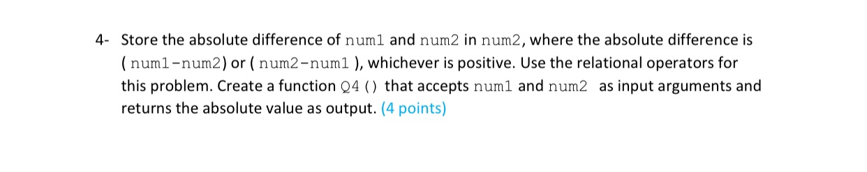 Solved 4- Store the absolute difference of num1 and num2 in | Chegg.com