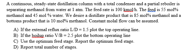 Solved A continuous, steady-state distillation column with a | Chegg.com