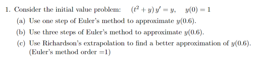 Solved 1. Consider the initial value problem: | Chegg.com