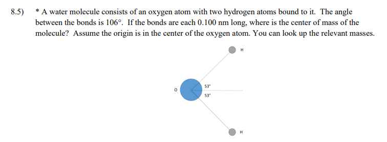 Solved .5) * A water molecule consists of an oxygen atom | Chegg.com